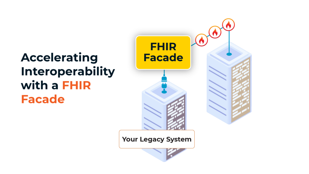 Accelerating Interoperability with FHIR Facade