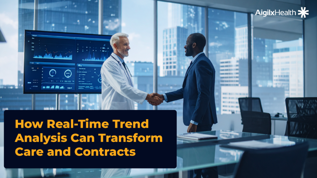 How Real-Time Trend Analysis Transforms Care & Contracts